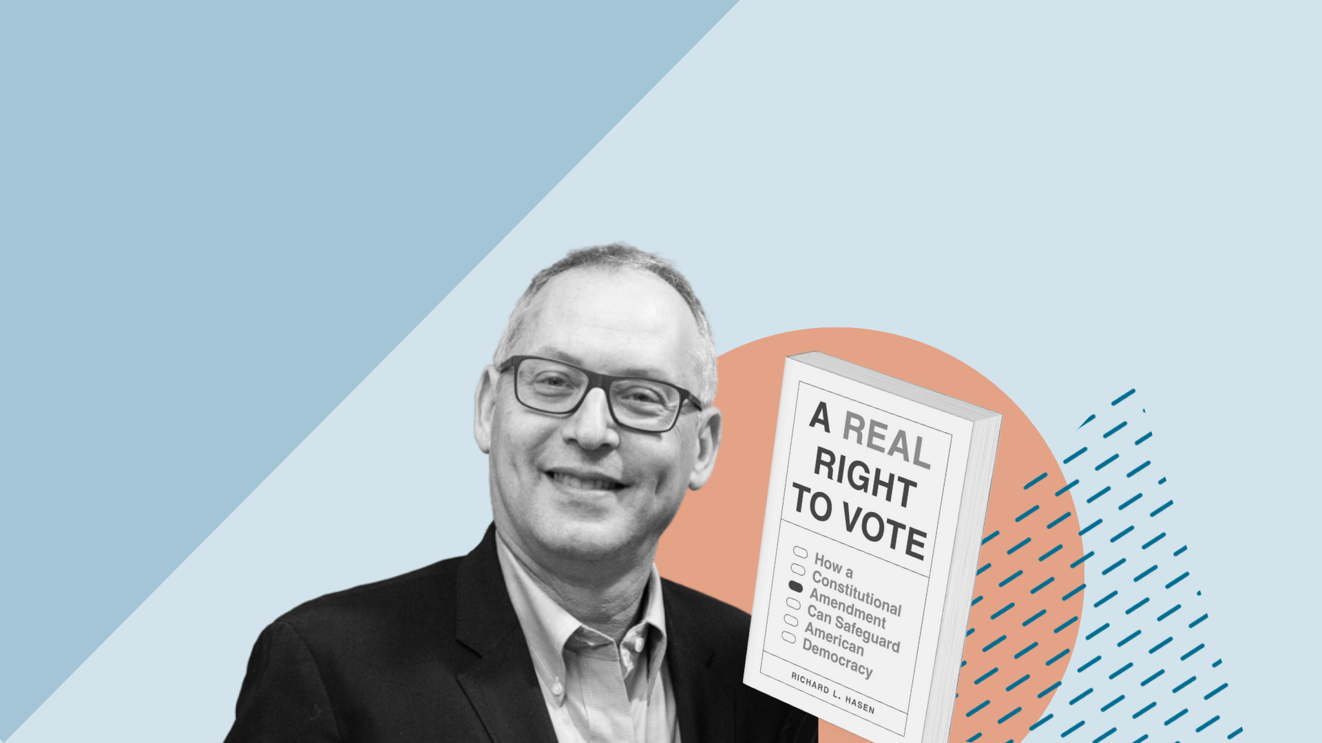 A Real Right to Vote: A Conversation with Rick Hasen | Campaign Legal ...
